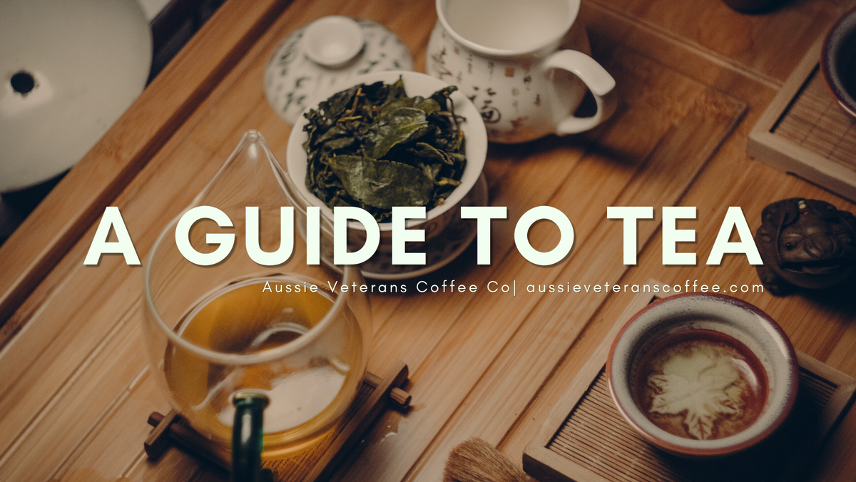 A Guide To Tea. PT 1 ☕ – Aussie Veterans Coffee Co.